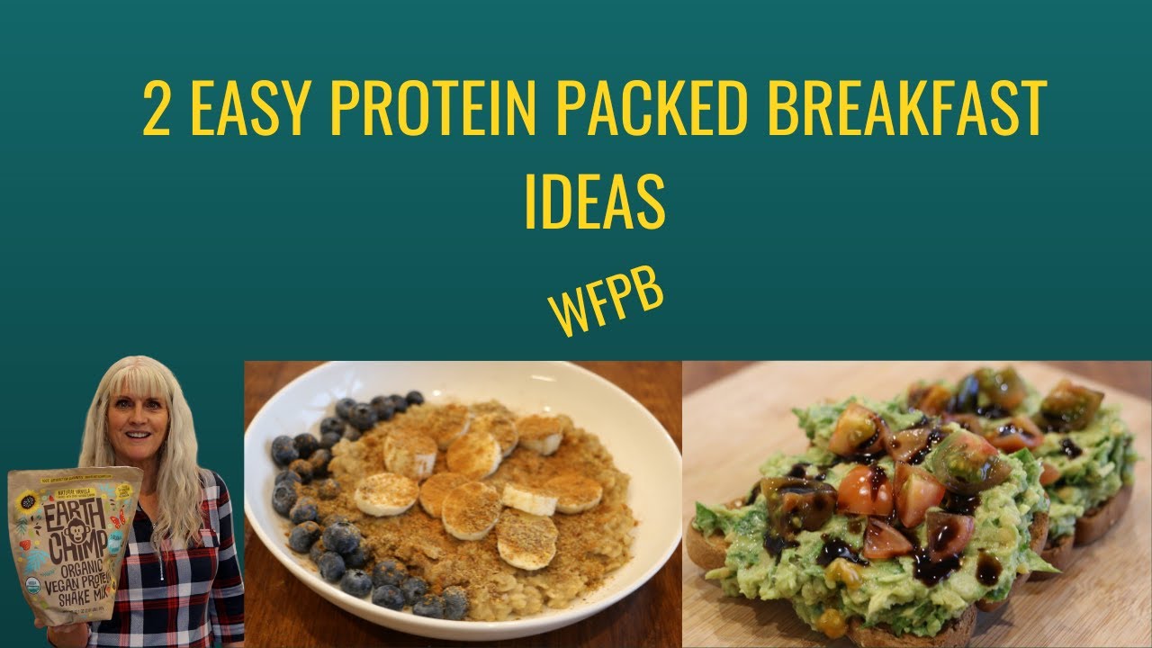 2 Easy Protein Packed WFPB Breakfast ideas - Foody Cooking