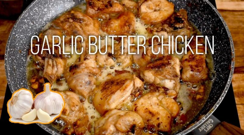 GARLIC BUTTER CHICKEN RECIPE | Ulam Pinoy Recipe | Chicken Recipe ...